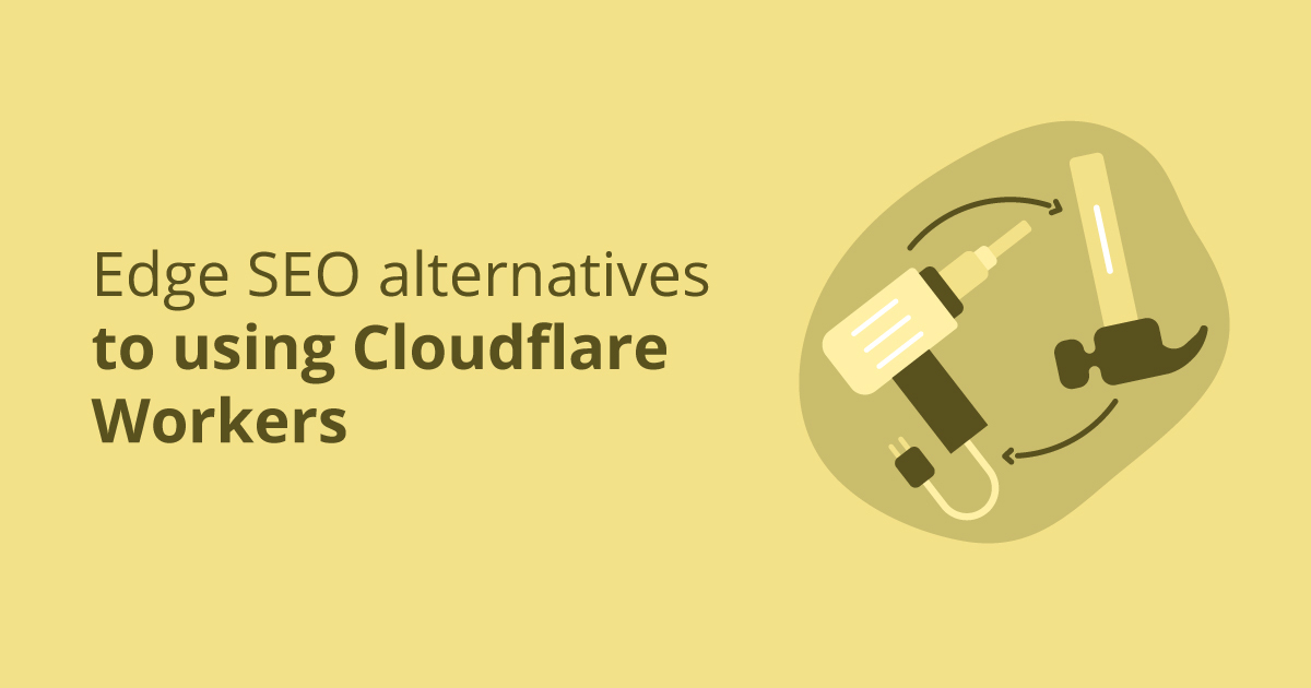 Part 4: Alternatives to Cloudflare Workers - Oncrawl - Technical SEO Data