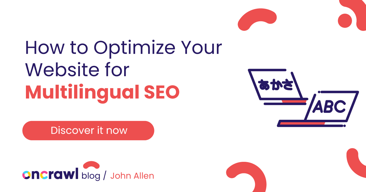 How to Optimize Your Website for Multilingual SEO - Oncrawl - Technical SEO Data