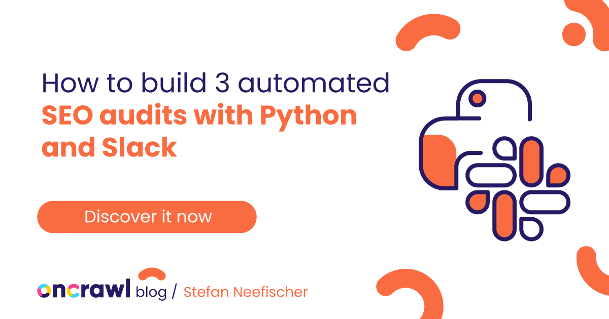 How To Build 3 Automated Seo Audits With Python And Slack