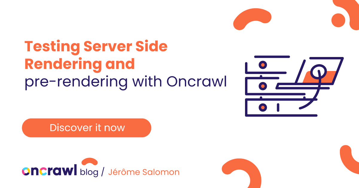 Test your javascript rendering with Oncrawl