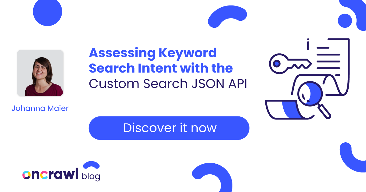 Custom Search for SEO: Assess users’ search intent on a larger scale