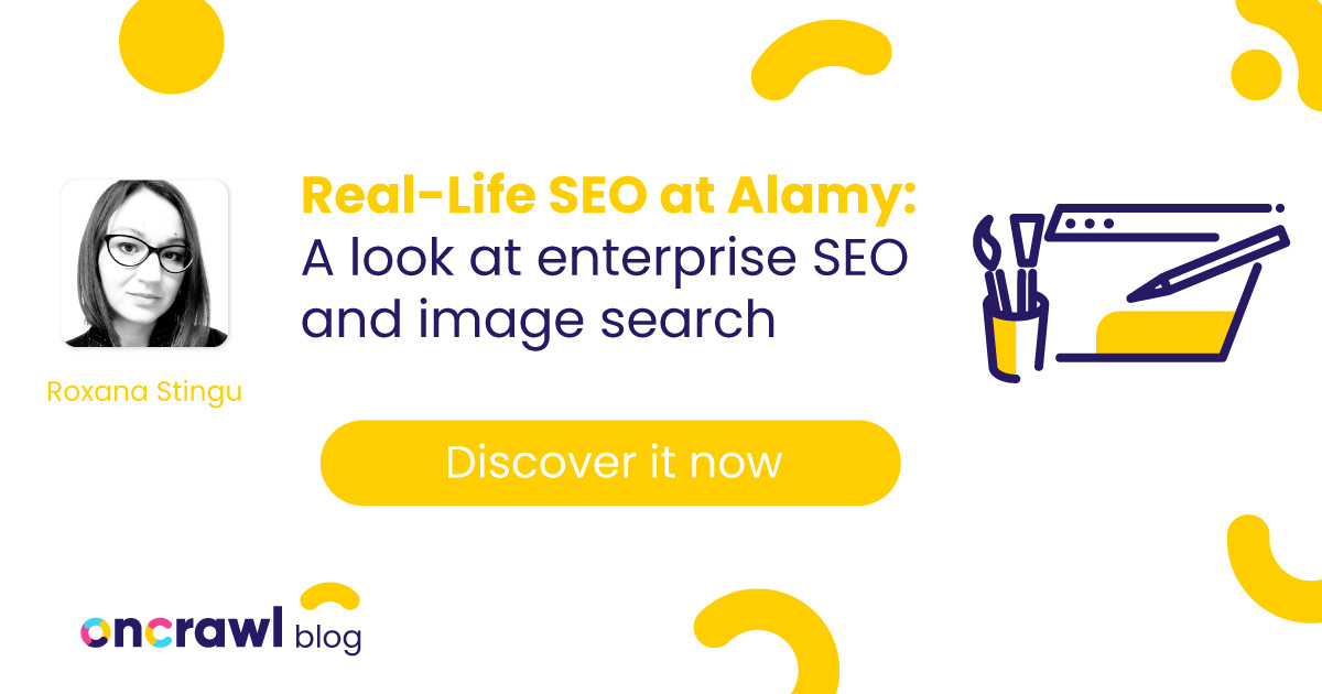 Real-Life SEO at Alamy: A look at enterprise SEO and image search
