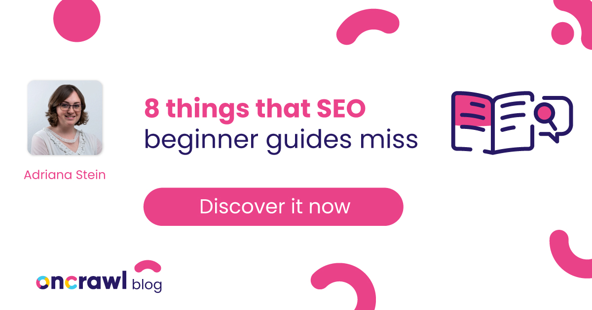 8 Things that SEO beginner guides miss