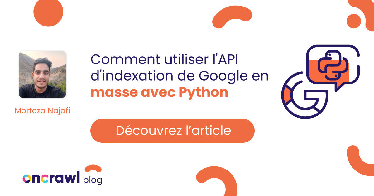 Comment utiliser l'API d'indexation de Google en masse avec Python