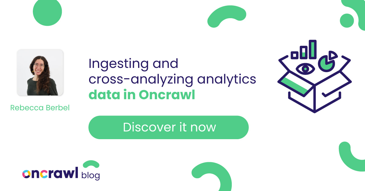 Ingesting and cross-analyzing analytics data in Oncrawl