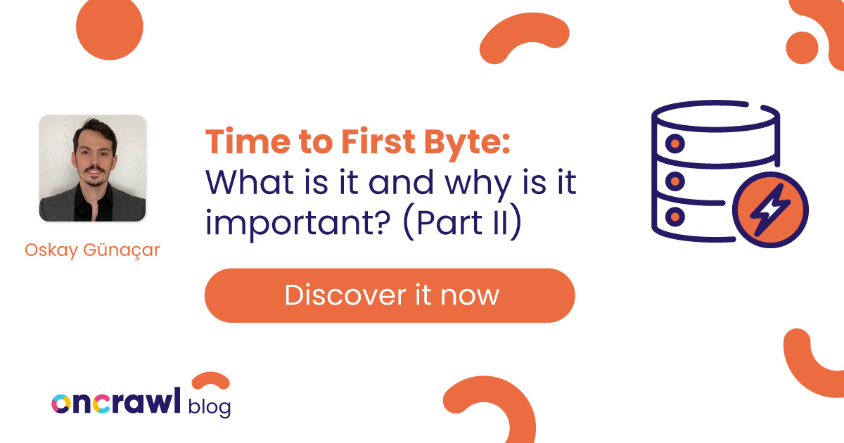 Time to First Byte: What is it and why is it important? (Part II)