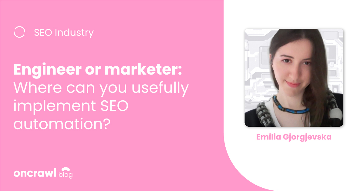 Engineer or marketer: Where can you usefully implement SEO automation?