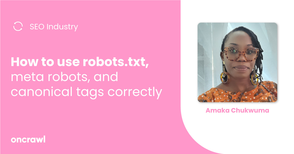 How to use robots.txt, meta robots, and canonical tags correctly