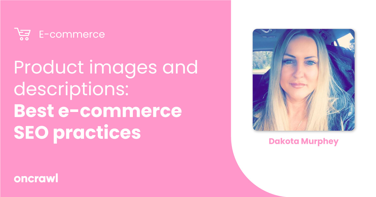 Product images and descriptions: Best e-commerce SEO practices